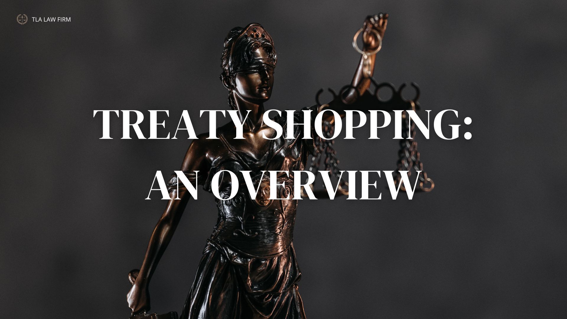 Treaty Shopping: An Overview - TLA LAW FIRM